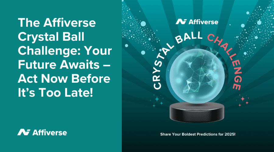 The Affiverse Crystal Ball Challenge: Your Future Awaits – Act Now ...